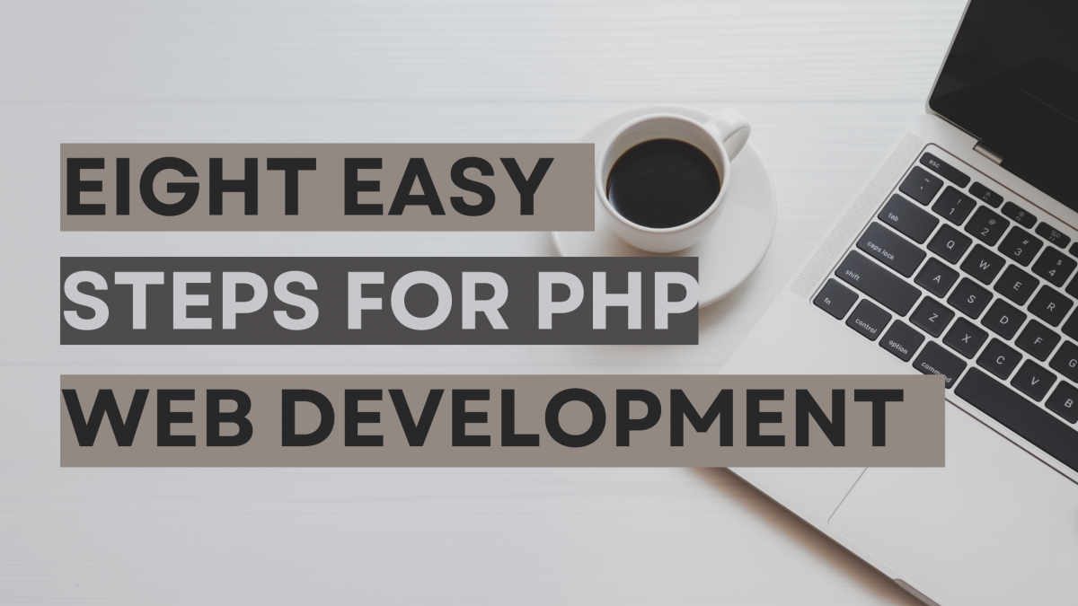 8 Easy Steps for PHP Web Development with Dream Cyber Infoway